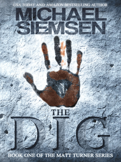 The Dig (Book 1 of the Matt Turner Series) - Arkansas Digital Library ...