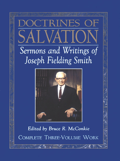 Doctrines of Salvation, Volumes 1-3 - Brigham Young University - OverDrive