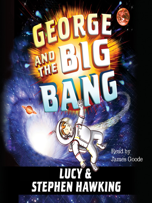 George and the Big Bang - Ocean State Libraries eZone - OverDrive