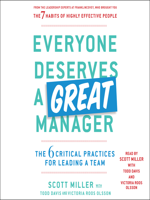 Everyone Deserves a Great Manager: the 6 Critical Practices for Leading ...