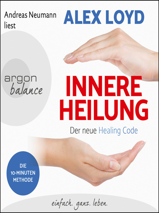 Innere Heilung--Der neue Healing Code (ungekürzt) - Bücherhallen ...