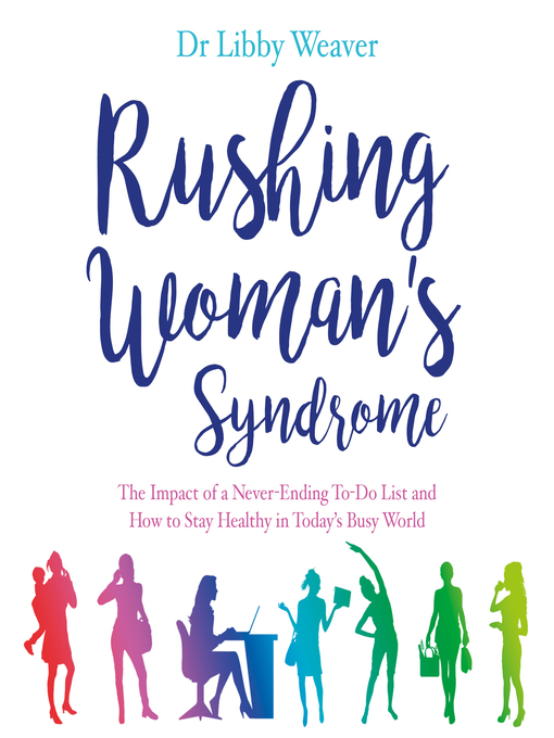 Libby - Rushing Woman's Syndrome