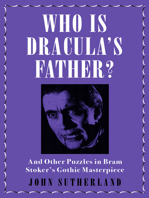 Who Is Dracula's Father? - King County Library System - OverDrive