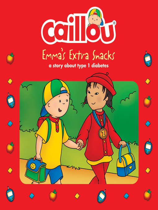 Caillou, Emma's Extra Snacks - NC Kids Digital Library - OverDrive