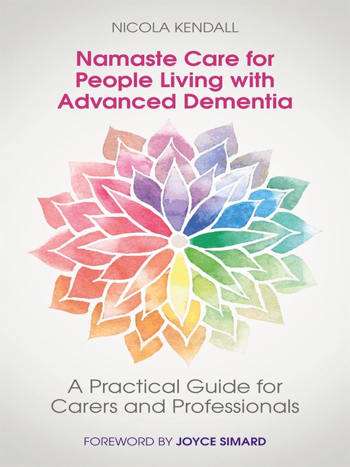 Namaste Care for People Living with Advanced Dementia - Dementia ...