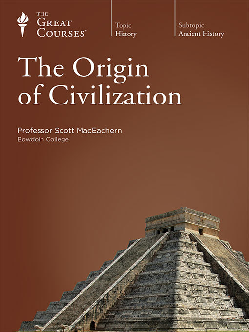 The Origin of Civilization - Los Angeles Public Library - OverDrive
