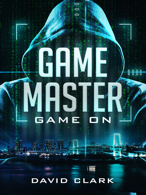 Game On: Game Master, Book 1 - National Library of Malaysia - OverDrive