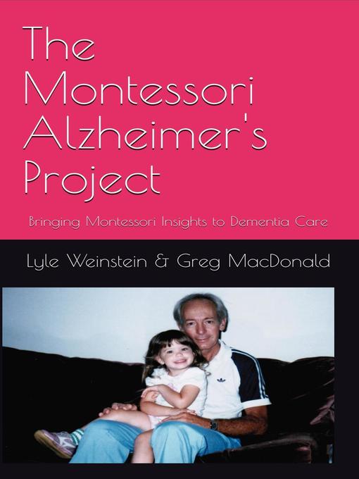 The Montessori Alzheimer's Project - Dementia Australia Library - OverDrive