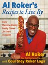 Al roker's recipes to live by : Easy, memory-making family dishes for ...