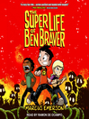 The super life of Ben Braver - Brooklyn Public Library