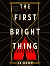 The First Bright Thing | King County Library System | BiblioCommons