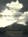 Beyond the sky and the earth : a journey into Bhutan - Brooklyn Public ...