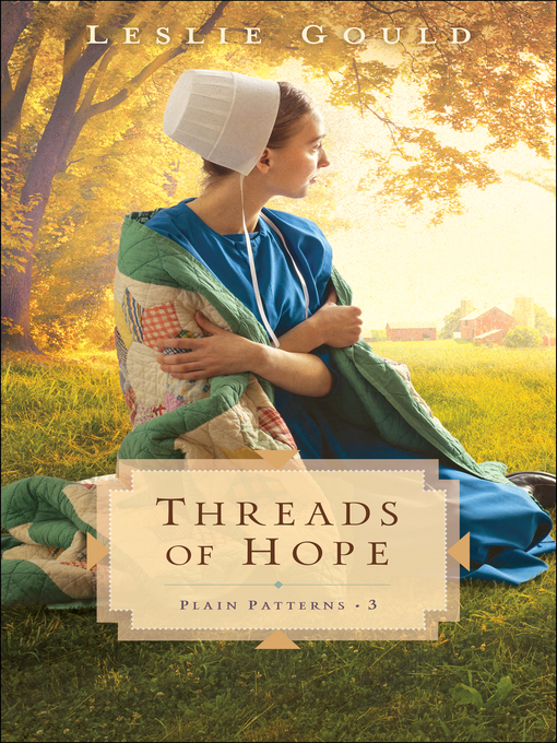 Threads of Hope (Plain Patterns Book #3) | King County Library System ...