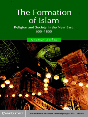 The Formation of Islam by Jonathan P. Berkey · OverDrive: Free ebooks ...