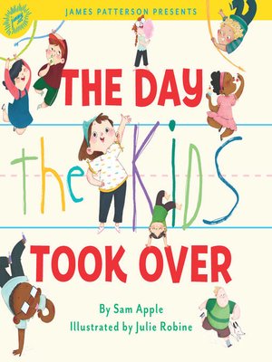 The Day the Kids Took Over by Sam Apple · OverDrive: Free ebooks ...