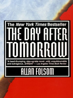 The Day After Tomorrow by Allan Folsom · OverDrive: ebooks, audiobooks ...