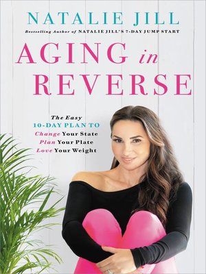 eBook - Aging in Reverse by Natalie Jill · OverDrive: Free ebooks ...