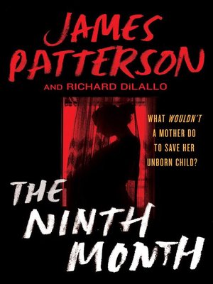The Ninth Month by James Patterson · OverDrive: Free ebooks, audiobooks ...