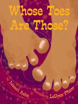 Whose Toes are Those? by Jabari Asim · OverDrive: ebooks, audiobooks ...
