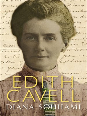 Edith Cavell by Diana Souhami · OverDrive: Free ebooks, audiobooks ...