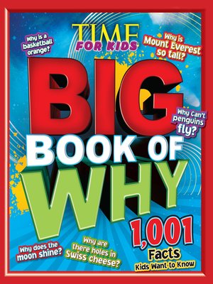 Big Book of WHY by Editors of TIME For Kids Magazine · OverDrive: Free ...