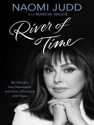 eBook - River of Time by Naomi Judd · OverDrive: Free ebooks ...