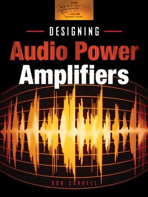 Designing Audio Power Amplifiers by Bob Cordell · OverDrive: Free ...