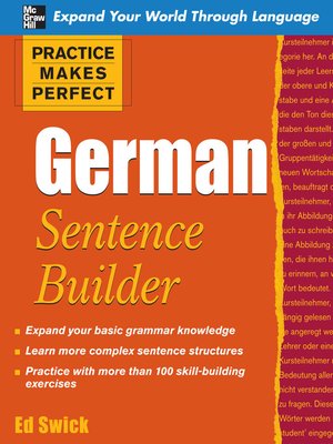 Practice Makes Perfect German Sentence Builder by Ed Swick · OverDrive ...