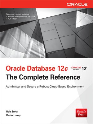 Oracle Database 12c The Complete Reference by Bob Bryla · OverDrive ...