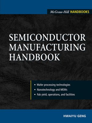 eBook - Semiconductor Manufacturing Handbook by Hwaiyu Geng · OverDrive ...