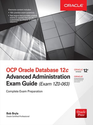 OCP Oracle Database 12c Advanced Administration Exam Guide (Exam 1Z0 ...