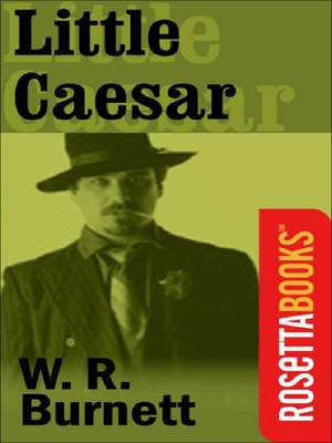 Little Caesar by W. R. Burnett · OverDrive: Free ebooks, audiobooks ...