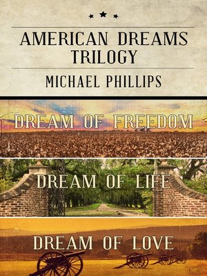 American Dreams Trilogy by Michael Phillips · OverDrive: Free ebooks ...