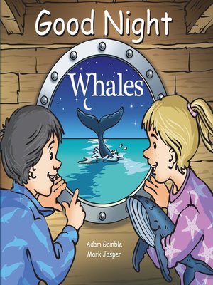 eBook - Good Night Whales by Adam Gamble · OverDrive: Free ebooks ...