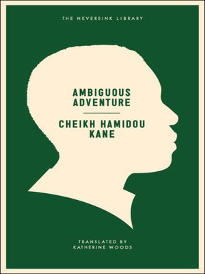 Ambiguous Adventure by Cheikh Hamidou Kane · OverDrive: Free ebooks ...