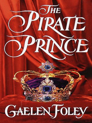eBook - The Pirate Prince by Gaelen Foley · OverDrive: Free ebooks ...