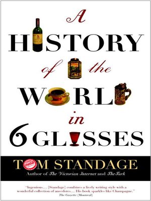 eBook - A History of the World in Six Glasses by Tom Standage ...