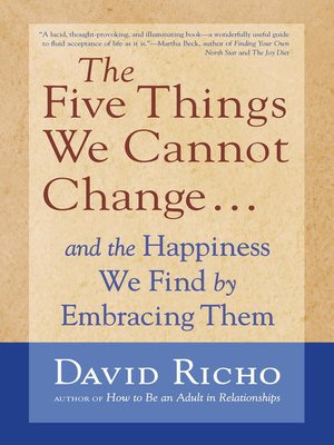 eBook - The Five Things We Cannot Change by David Richo · OverDrive ...