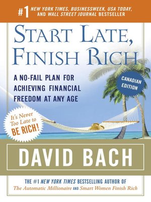 Start Late, Finish Rich by David Bach · OverDrive: Free ebooks ...