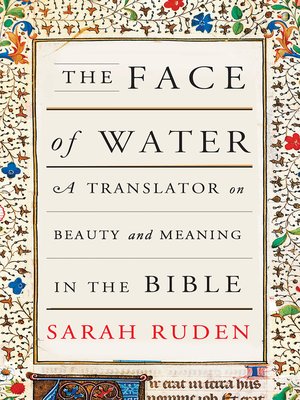 The Face of Water by Sarah Ruden · OverDrive: Free ebooks, audiobooks ...