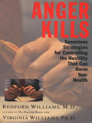 Anger Kills by Dr. Redford Williams · OverDrive: Free ebooks ...