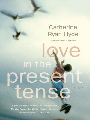 eBook - Love in the Present Tense by Catherine Ryan Hyde · OverDrive ...