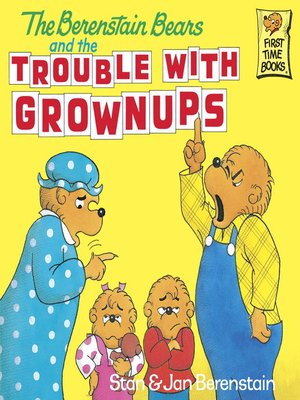 eBook - The Berenstain Bears and the Trouble with Grownups by Stan ...