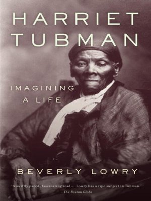Harriet Tubman by Beverly Lowry · OverDrive: Free ebooks, audiobooks ...