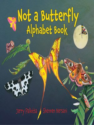 eBook - Not a Butterfly Alphabet Book by Jerry Pallotta · OverDrive ...
