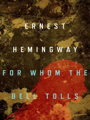 eBook - For Whom the Bell Tolls by Ernest Hemingway · OverDrive: Free ...