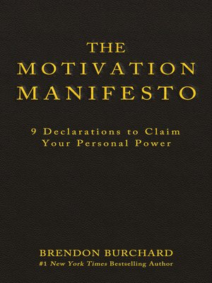 The Motivation Manifesto by Brendon Burchard · OverDrive: Free ebooks ...