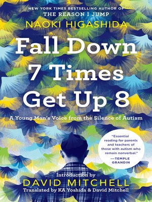 eBook - Fall Down 7 Times Get Up 8 by Naoki Higashida · OverDrive: Free ...