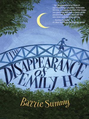 The Disappearance of Emily H. by Barrie Summy · OverDrive: Free ebooks ...