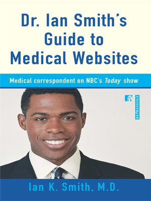 Dr. Ian Smith's Guide to Medical Websites by Ian Smith · OverDrive ...
